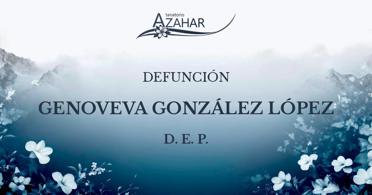 Esquela de GENOVEVA GONZÁLEZ LÓPEZ - Tanatorio Azahar